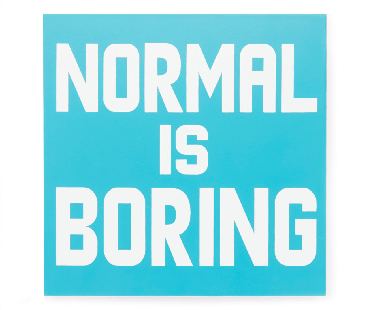 "Normal is Boring" Box Plaque | Big Lots