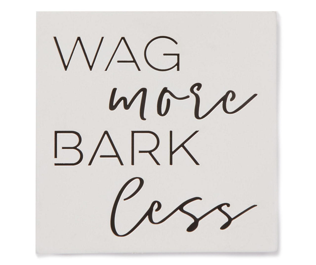 "Wag More Bark Less" Light Gray Plaque | Big Lots